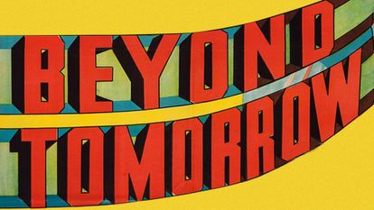 Beyond Tomorrow
